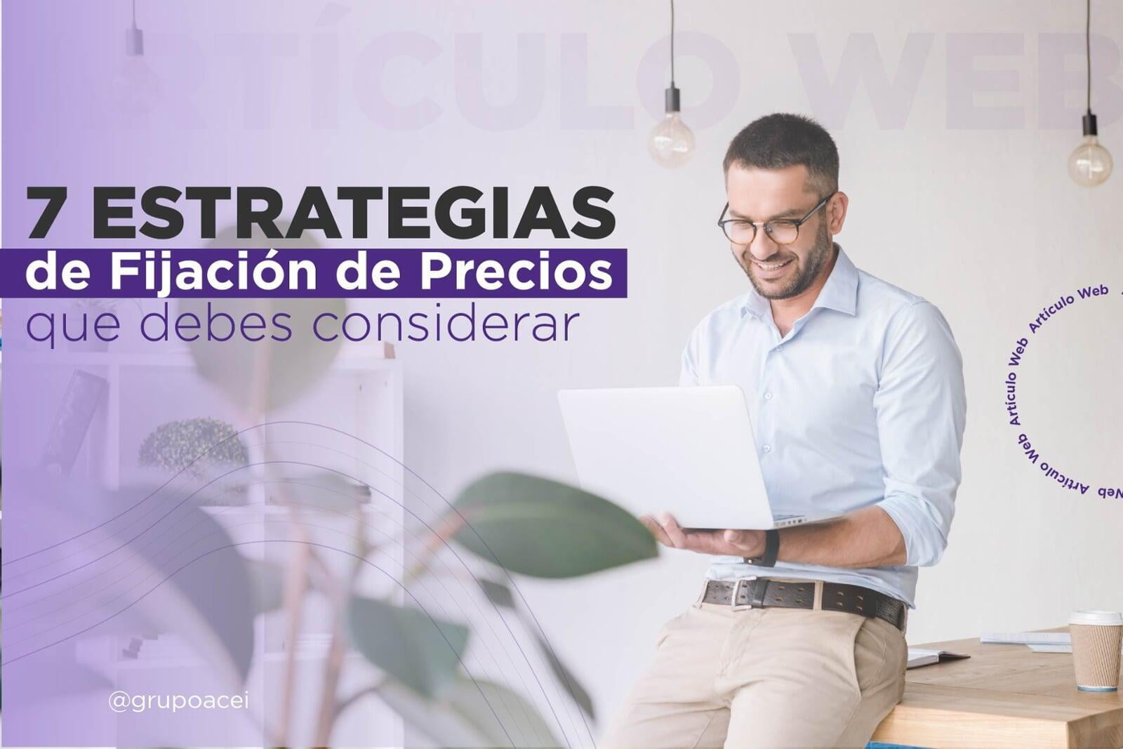 7 Estrategias de Fijación de Precios que debes considerar | Grupo ACEI